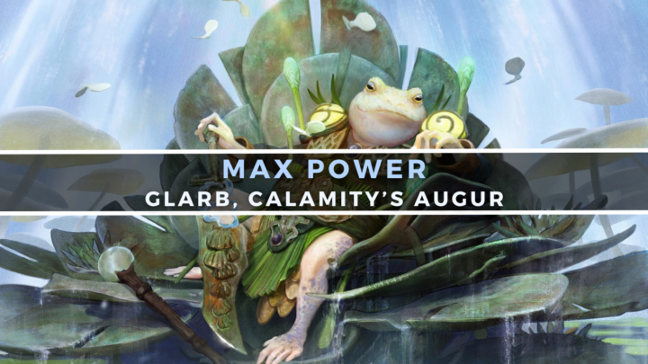Max Power - Glarb, Calamity's Augur | Commander's Herald Max Power - Glarb, Calamity's Augur | Commander's Herald